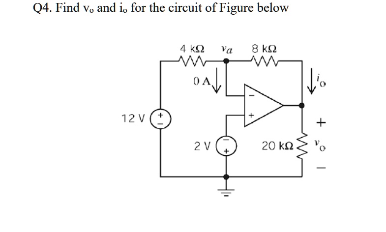 SOLVED: Q4. Find vo and io for the circuit of Figure below 4k2 va 8 kS 20 k2 0