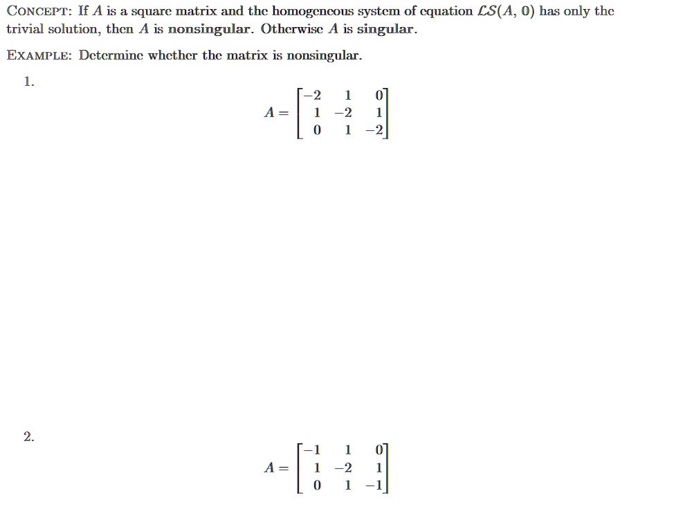 CONCEPT: If A is a square matrix and the homogeneous system of equation LS(A, 0) has only the ...