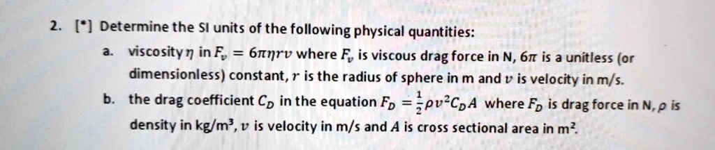 2. [*] Determine the SI units of the following physical quantities: a ...
