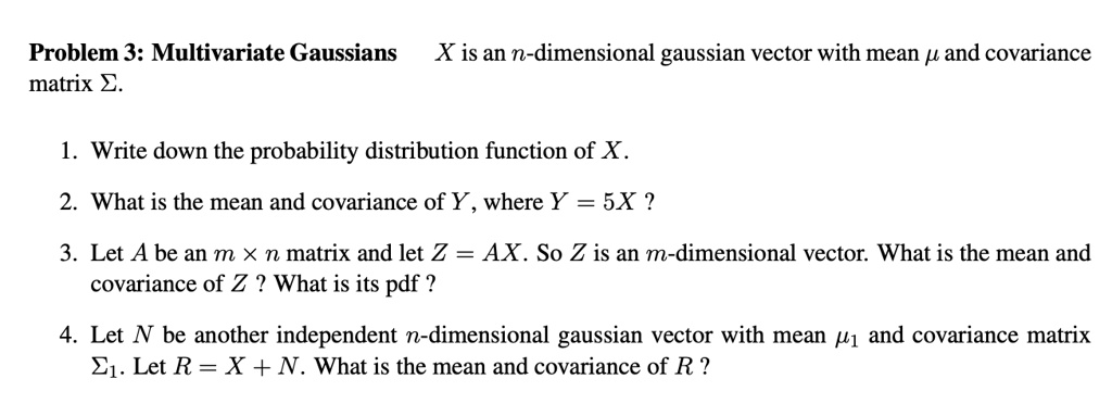 SOLVED: Problem 3: Multivariate Gaussians matrix C Xis an n-dimensional ...