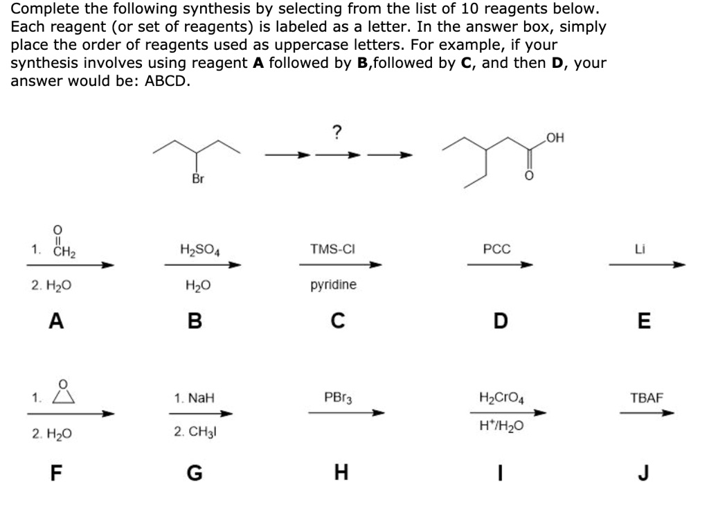 complete the following synthesis by selecting from the list of 10 reagents below each reagent or ...