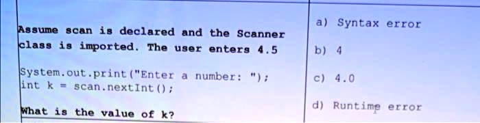 a) Syntax error Assume scan is declared and the Scanner class is ...