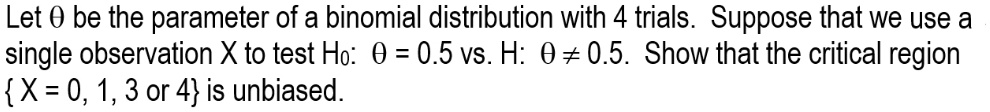 SOLVED:Let 0 be the parameter of a binomial distribution with 4 trials ...