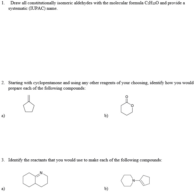 SOLVED: Draw all constitutionally isomeric aldehydes with the molecular formula C5H10O and ...