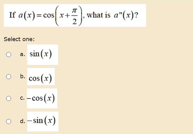 t0 if ar cos t what is ax 2 select one sin x cos cos sin x 99355
