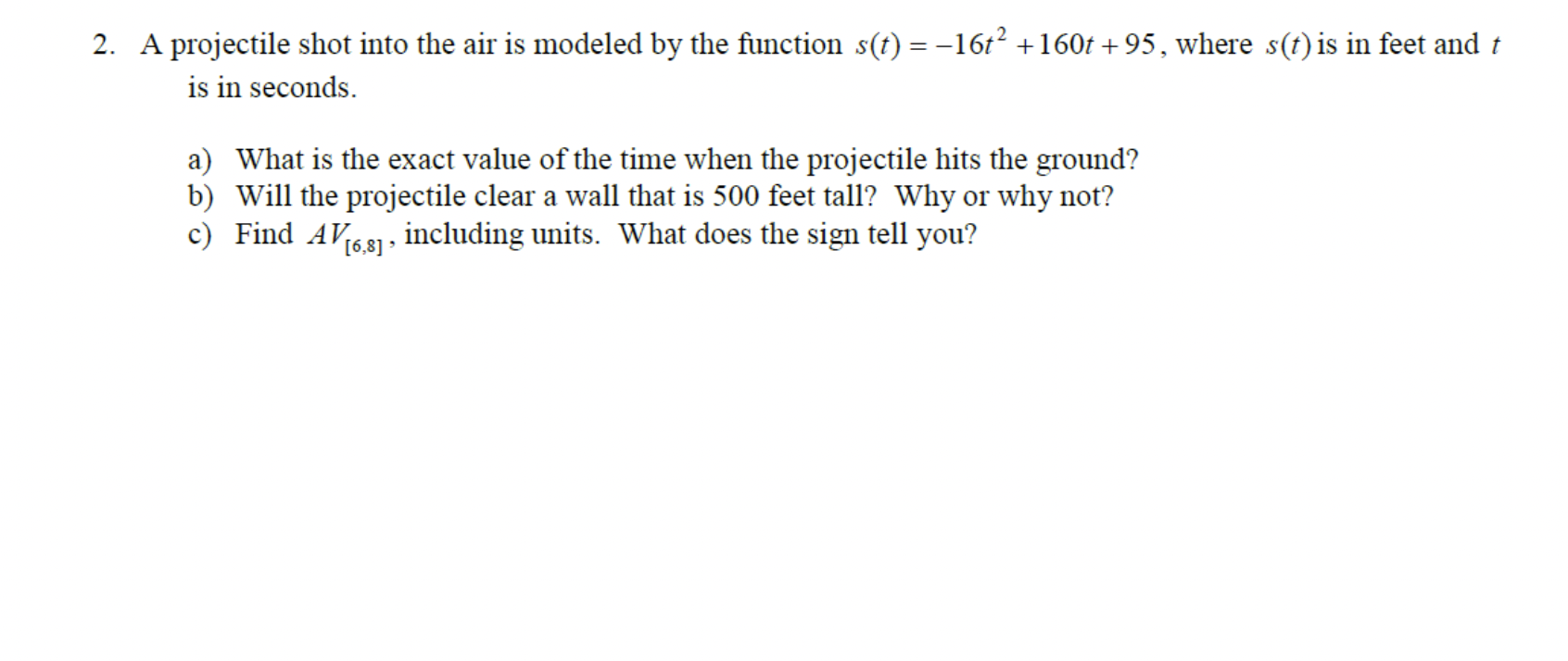 SOLVED: 2. A projectile shot into the air is modeled by the function s ...