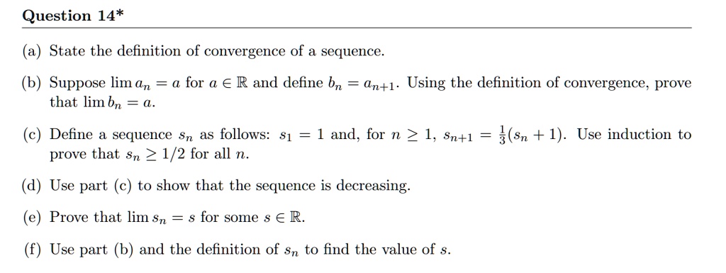 SOLVED: Question 14* State the definition of convergence of a sequence: (b Suppose lim an = 6 ...