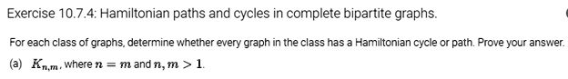 SOLVED: Exercise 10.7.4: Hamiltonian paths and cycles in complete ...