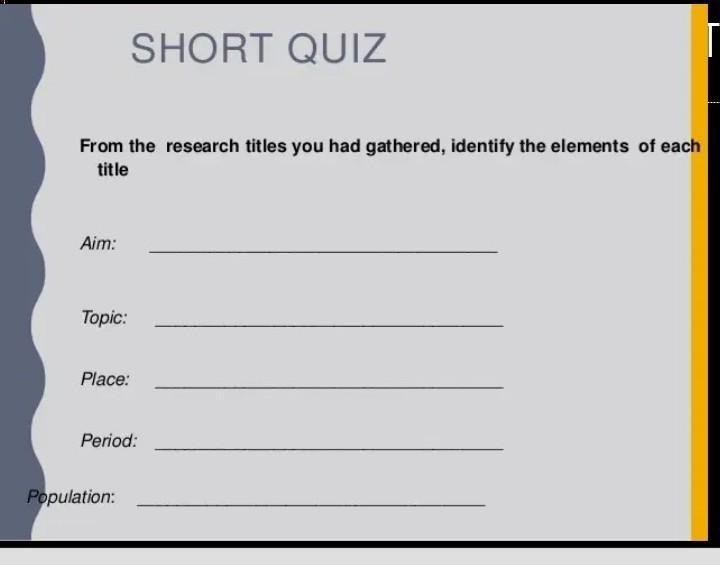 SOLVED: SHORT QUIZ From the research titles you had gathered, identify ...