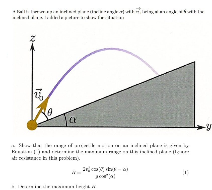 SOLVED: Ball is thrown up an inclined plane (incline angle ) with U0 ...
