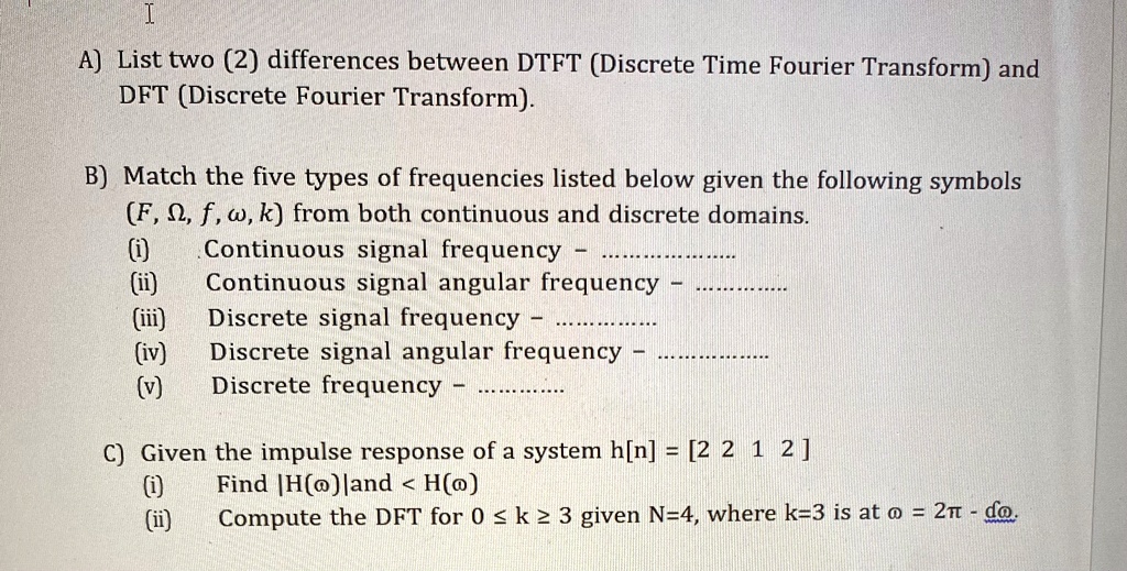 SOLVED: A) List two (2) differences between DTFT (Discrete Time Fourier ... SOLVED: A) List two (2) differences between DTFT (Discrete Time Fourier ...