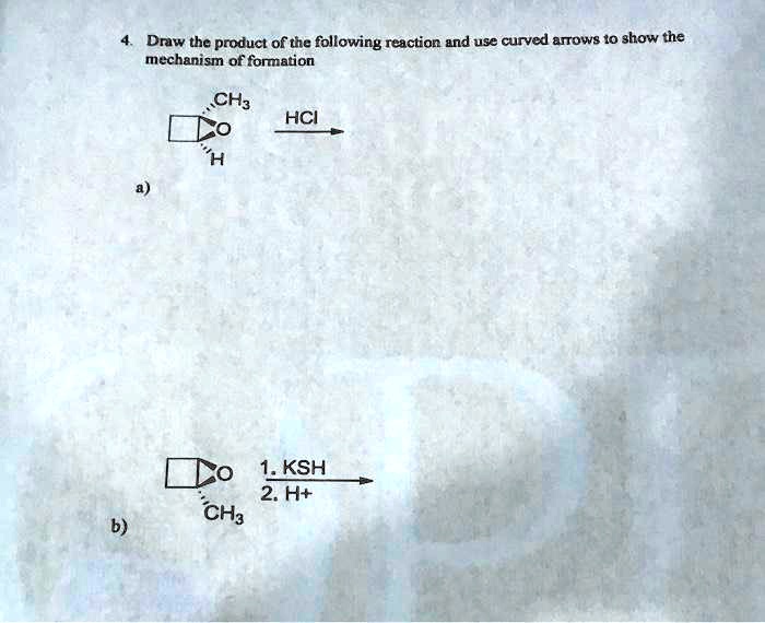draw the product of the following reaction and use curved artows io ...
