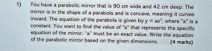 SOLVED: 1) You have a parabolic mirror that is 90 cm wide and 42 cm ...