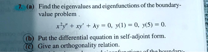 7. (a) Find the eigenvalues and eigenfunctions of the boundary-value problem x^2y” + xy' + λ y ...