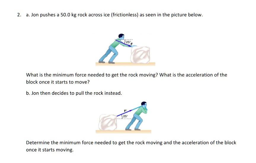 ajon pushes a 500 kg rock across ice frictionless as seen in the picture below what is the ...