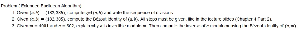 Solvedproblem Extended Euclidean Algorithm Given Ab 182385 Compute Gcd Ab And