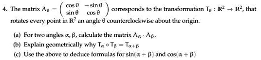 4. The matrix Aθ = corresponds to the transformation Tθ: ℝ^2 →ℝ^2, that ...