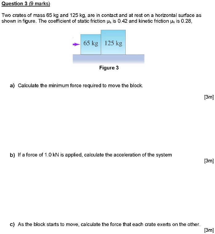 SOLVED: Question 3 marks) Two crates of mass 65 kg and 125 kg; are in ...