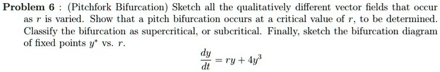 SOLVED: Problem (Pitchfork Bifurcation) Sketch all the qualitatively different vector fields ...