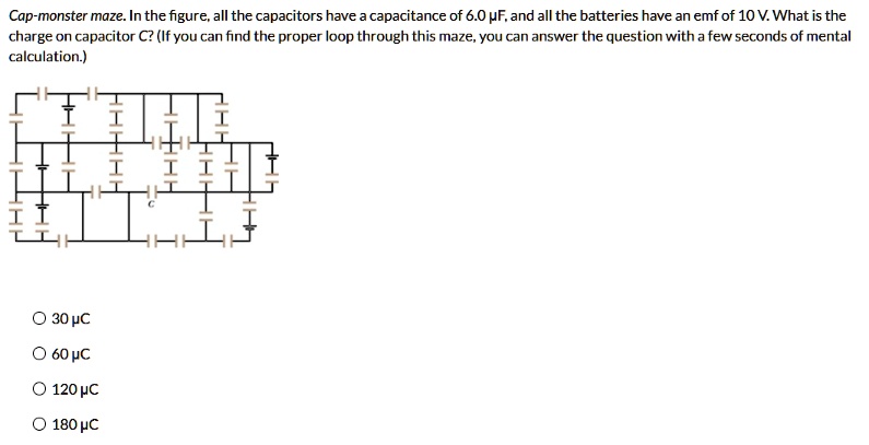 cap monster maze in the figure all the capacitors have capacitance of ...