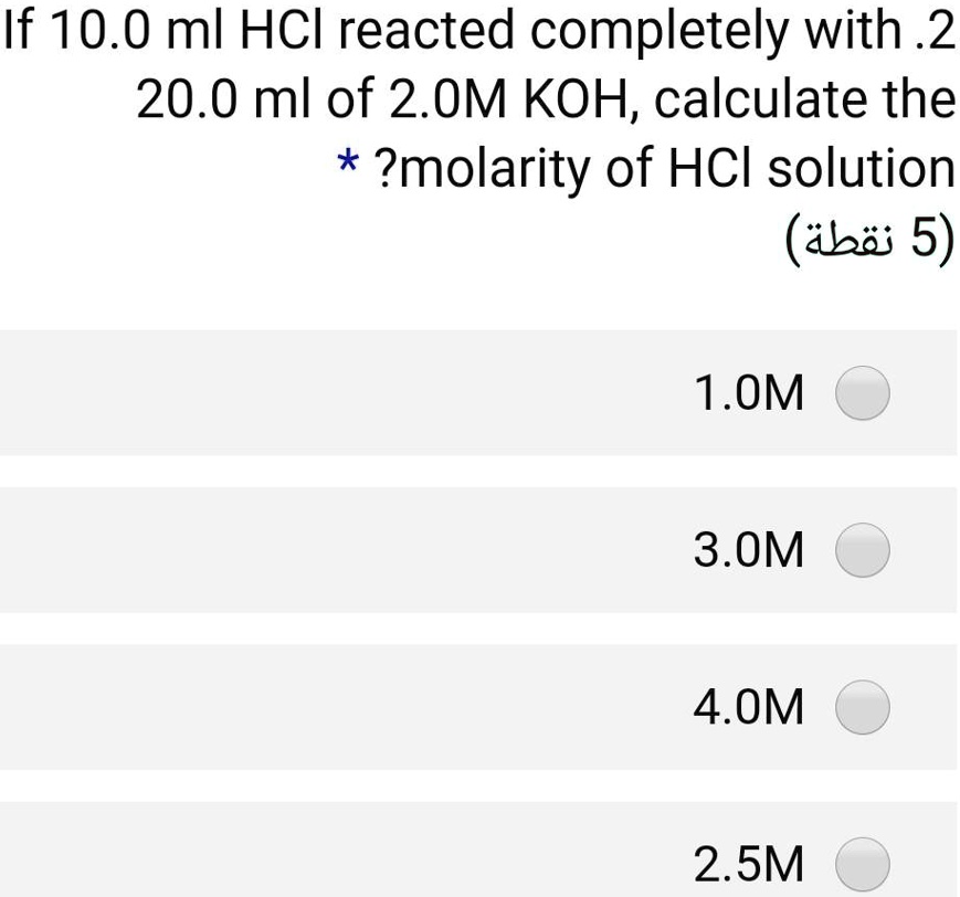 SOLVED: If 10.0 ml HCI reacted completely with .2 20.0 ml of 2.OM KOH, calculate the * ?molarity ...