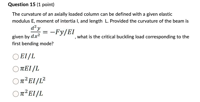 question 15 1 point the curvature of an axially loaded column can be defined with a given ...