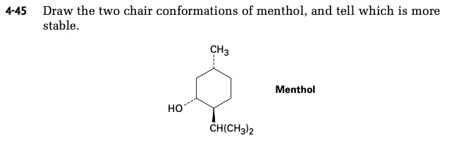 SOLVED: 4-45 Draw the two chair conformations of menthol, and tell ...