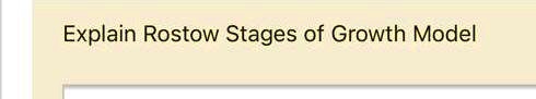SOLVED: Explain Rostow's Stages of Growth Model