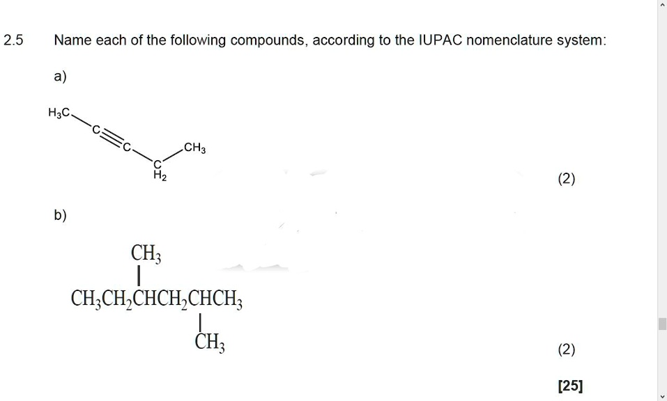 SOLVED: 2.5 Name each of the following compounds, according to the IUPAC nomenclature system: a ...