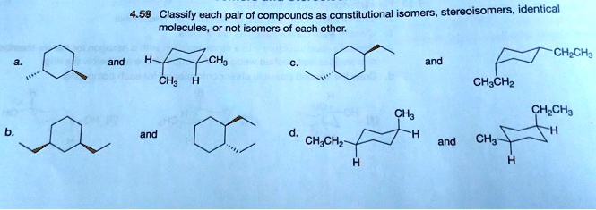 SOLVED: 4.59 Classify each pair of compounds as constitutional isomers, stereoisomers, identical ...