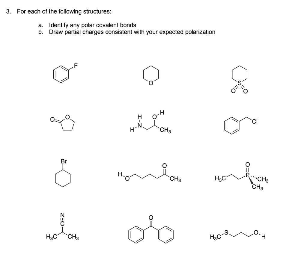 SOLVED: For each of the following structures: Identify any polar covalent bonds. Draw partial ...