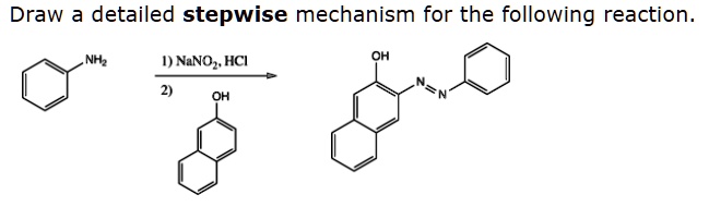 SOLVED: Draw a detailed stepwise mechanism for the following reaction. NHz I) NaNO, HCI