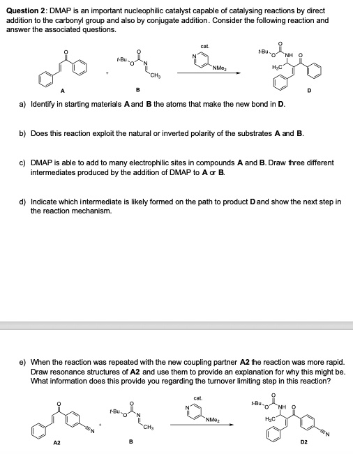 SOLVED:Question_ DMAP an important nucleophilic catalyst capable ...
