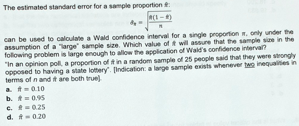 The estimated standard error for a sample proportion π̂: σπ̂ = √((π̂(1-π̂))/(n)) can be used to ...