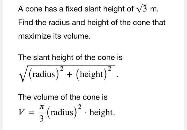 SOLVED: A cone has fixed slant height of V3 m Find the radius and ...
