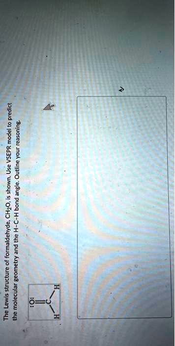 predict u asn outline ae 6 8 bond of formaldehyde and the geometry ...
