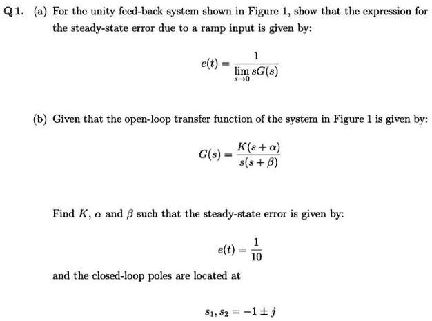 SOLVED: Q1. (a) For the unity feedback system shown in Figure 1, show ...