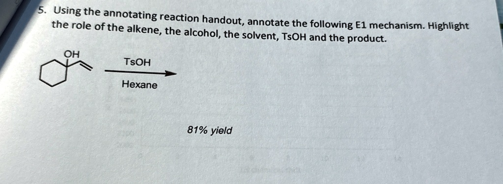 5. Using the annotating reaction handout, annotate the following E1 ...