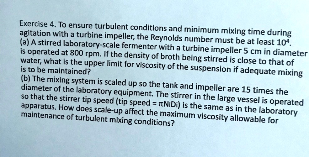 SOLVED: Exercise 4. To ensure turbulent conditions and minimum mixing ...