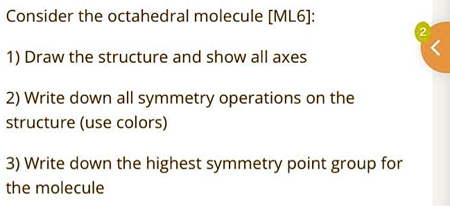 Consider the octahedral molecule [ML6]: 1) Draw the structure and show ...