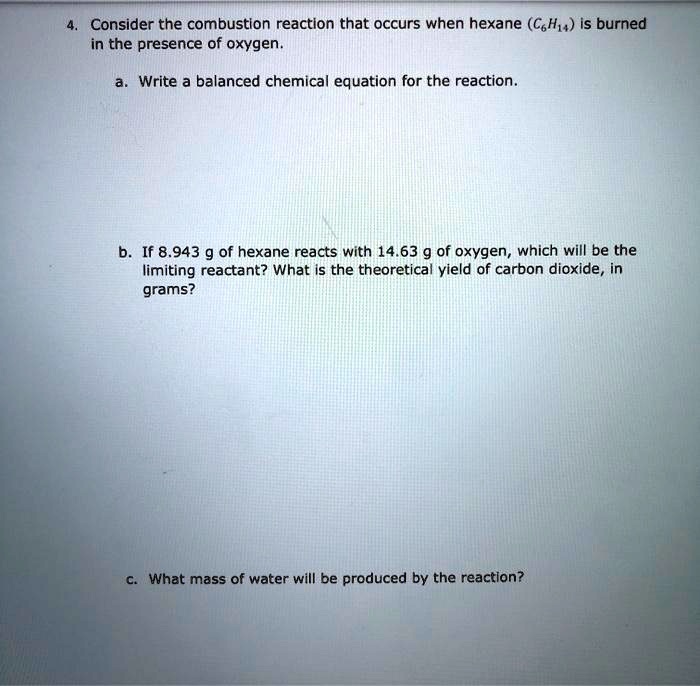 consider the combustion reaction that occurs when hexane c6h4 is burned ...