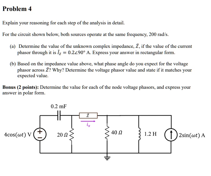 SOLVED: Problem 4 Explain your reasoning for each step of the analysis in detail For the circuit ...