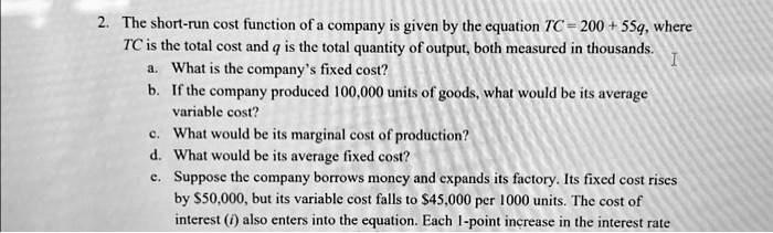 SOLVED: 2. The short-run cost function of a company is given by the ...