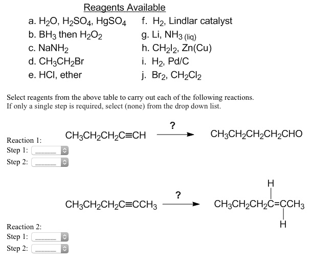 SOLVED: Reagents Available HzO, HzSO4, HgSO4 Hz, Lindlar catalyst b ...