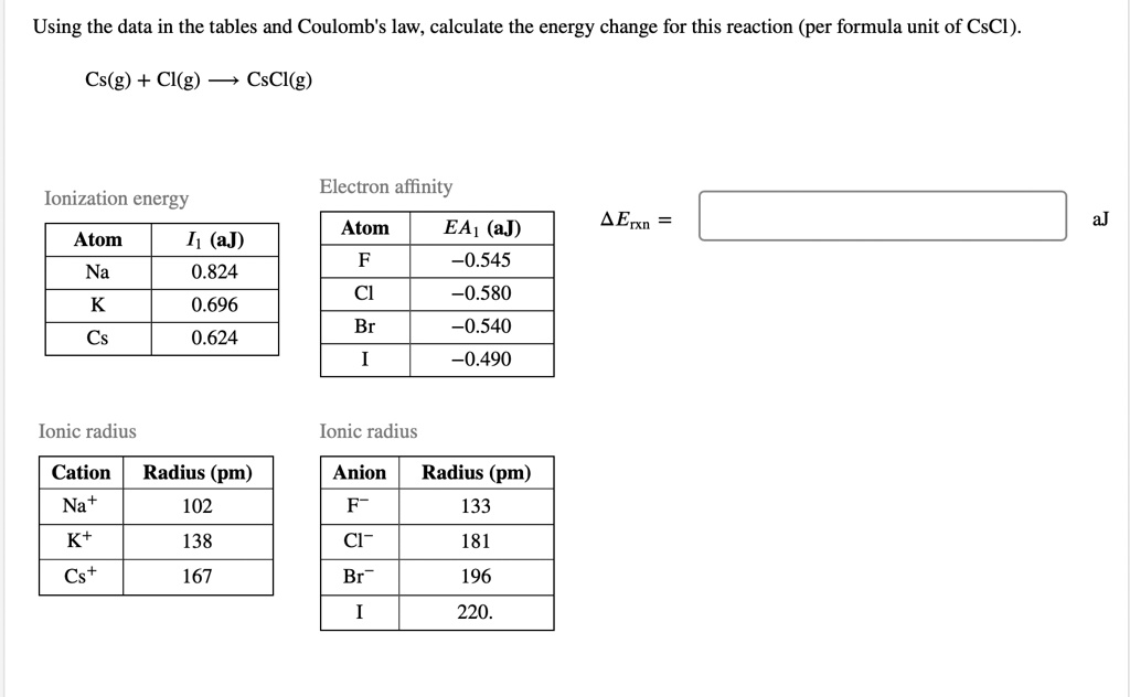 SOLVED: Using the data in the tables and Coulomb's law, calculate the energy change for this ...