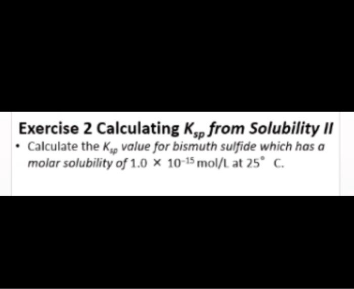 Solved Exercise 2 Calculating Ksp From Solubility Ii Calculate The