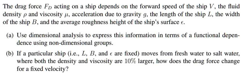 SOLVED: The drag force FD acting on a ship depends on the forward speed ...