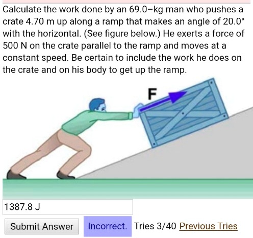 Calculate the work done by an 69.0-kg man who pushes a crate...