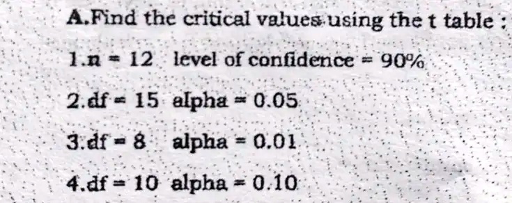 SOLVED: Find the critical values using the t table: 1. 12 level of ...