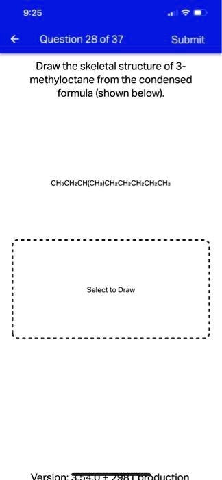 9 * 25 Question 28 of 37 Submit Draw the skeletal structure of 3 ...
